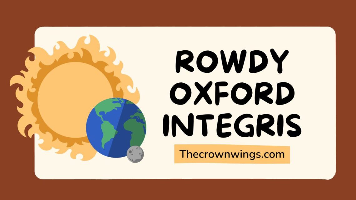 Rowdy Oxford Integris - Bold Revolution in Style and Performance