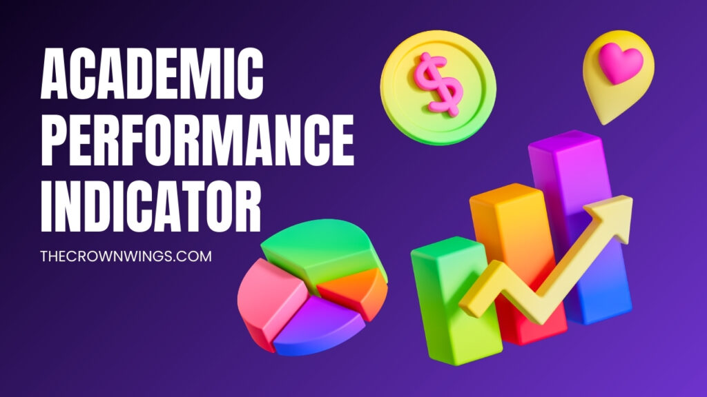 Academic Performance Indicator - Key Metrics for Student Success